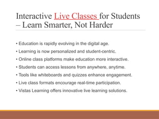 Interactive Live Classes for Students – Learn Smarter, Not Harder | PPTX