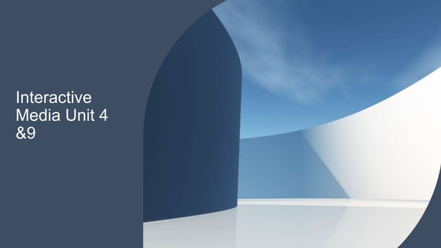Interactive Media Unit 4 &9.pptx