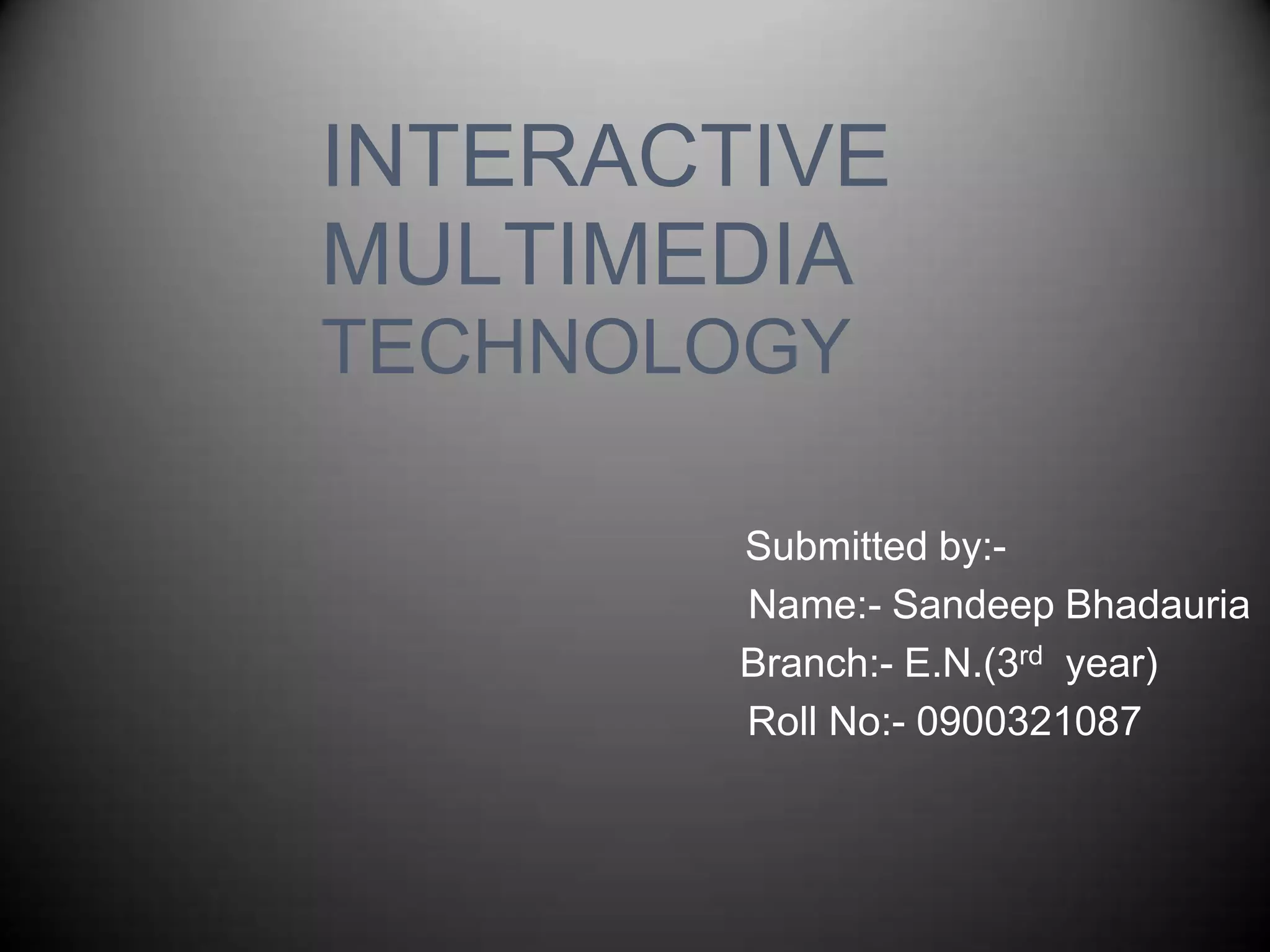 Interactive multimedia technology | PPT