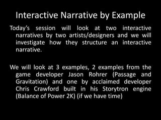 Interactive Narrative - Jason Rohrer and the Authorial Role | PPTX