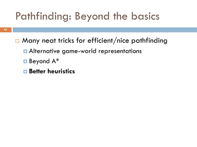 Pathfinding - Part 3: Beyond the basics | PPT