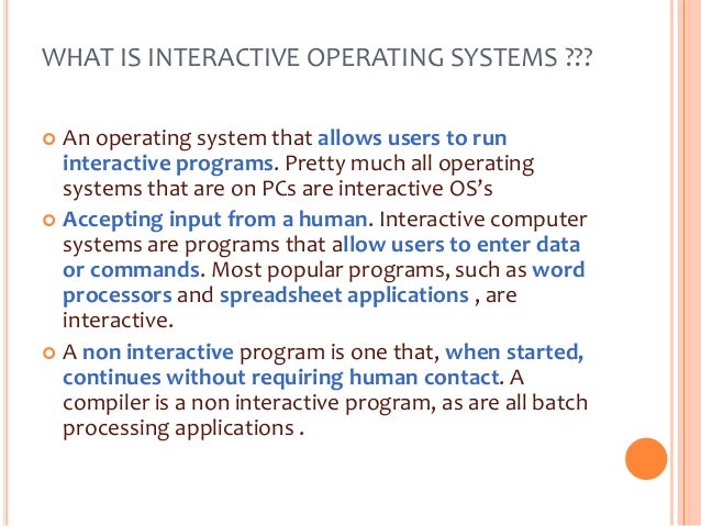 Interactive os