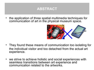 Interactive Spatial Multimedia for Communication of Art | PPT