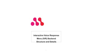 Interactive Voice Response Menu (IVR) Backend Structure and Details .pptx