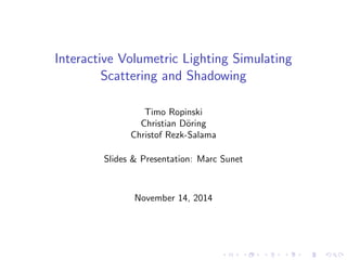 Interactive Volumetric Lighting Simulating Scattering and Shadowing | PPT