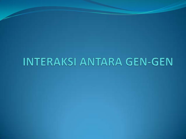 Interaksi antara gen-gen | PPTX