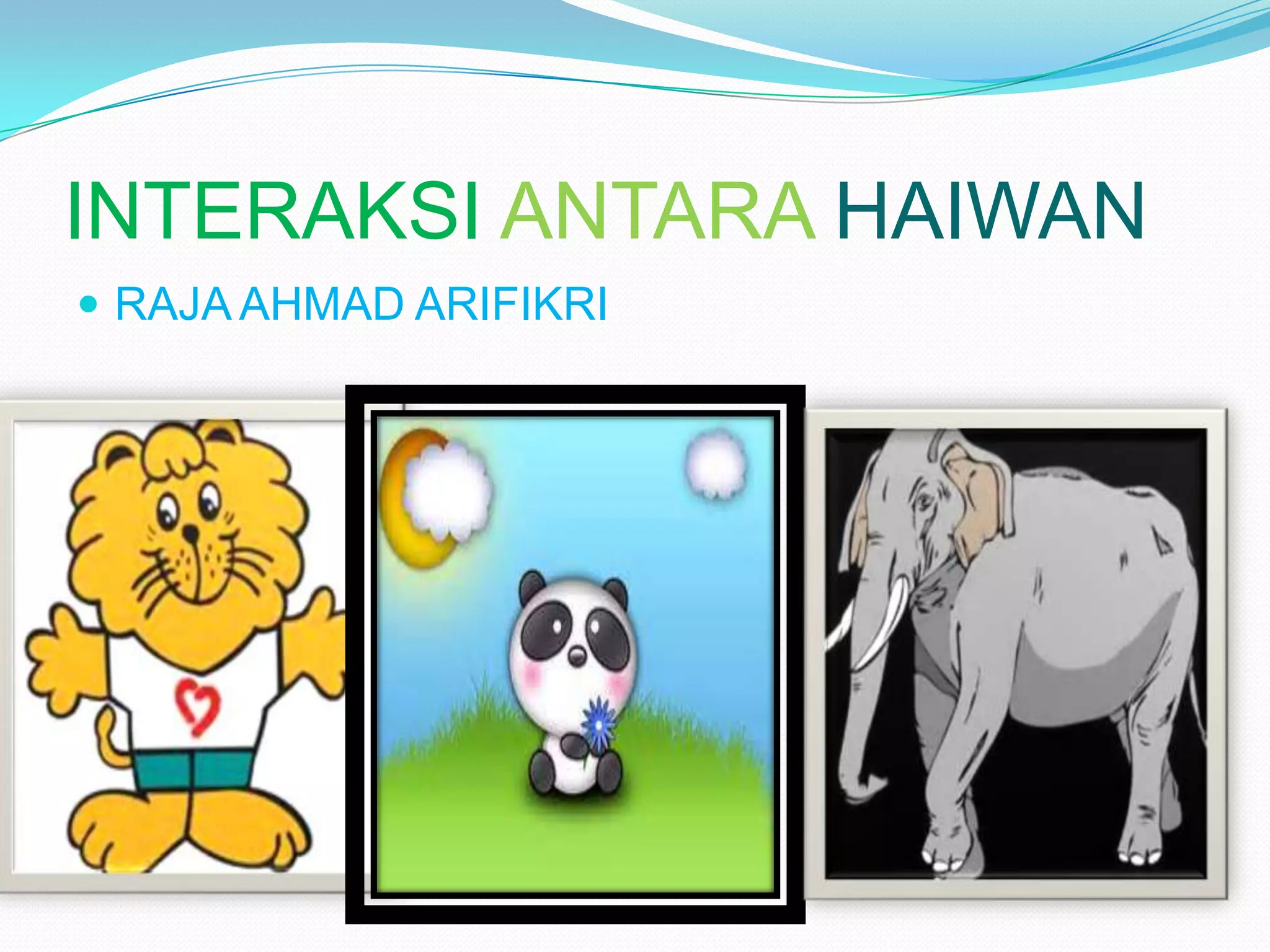 Interaksi antara haiwan (raja) | PPTX