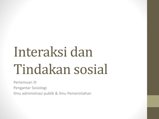 Interaksi_dan_Tindakan_sosial_pptx.pptx