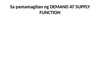 INTERAKSYON NG DEMAND AT SUPPLY_for grade 9_.pptx