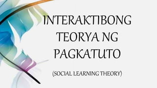 INTERAKTIBONG TEORYA NG PAGKATUTO.pptx
