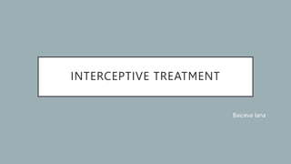 interceptive treatmenrt .pptx