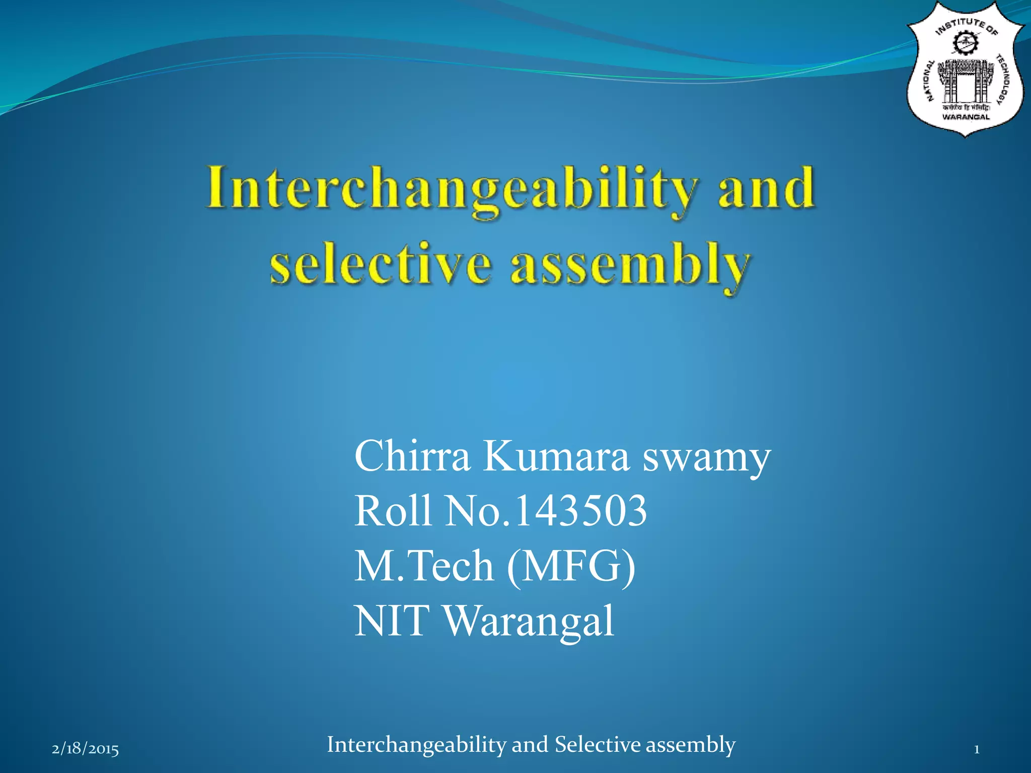 Interchangeability & selective assembly | PPTX