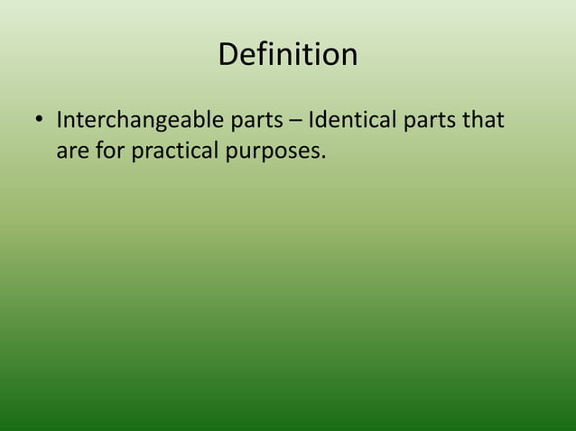 Interchangeable parts | PPTX