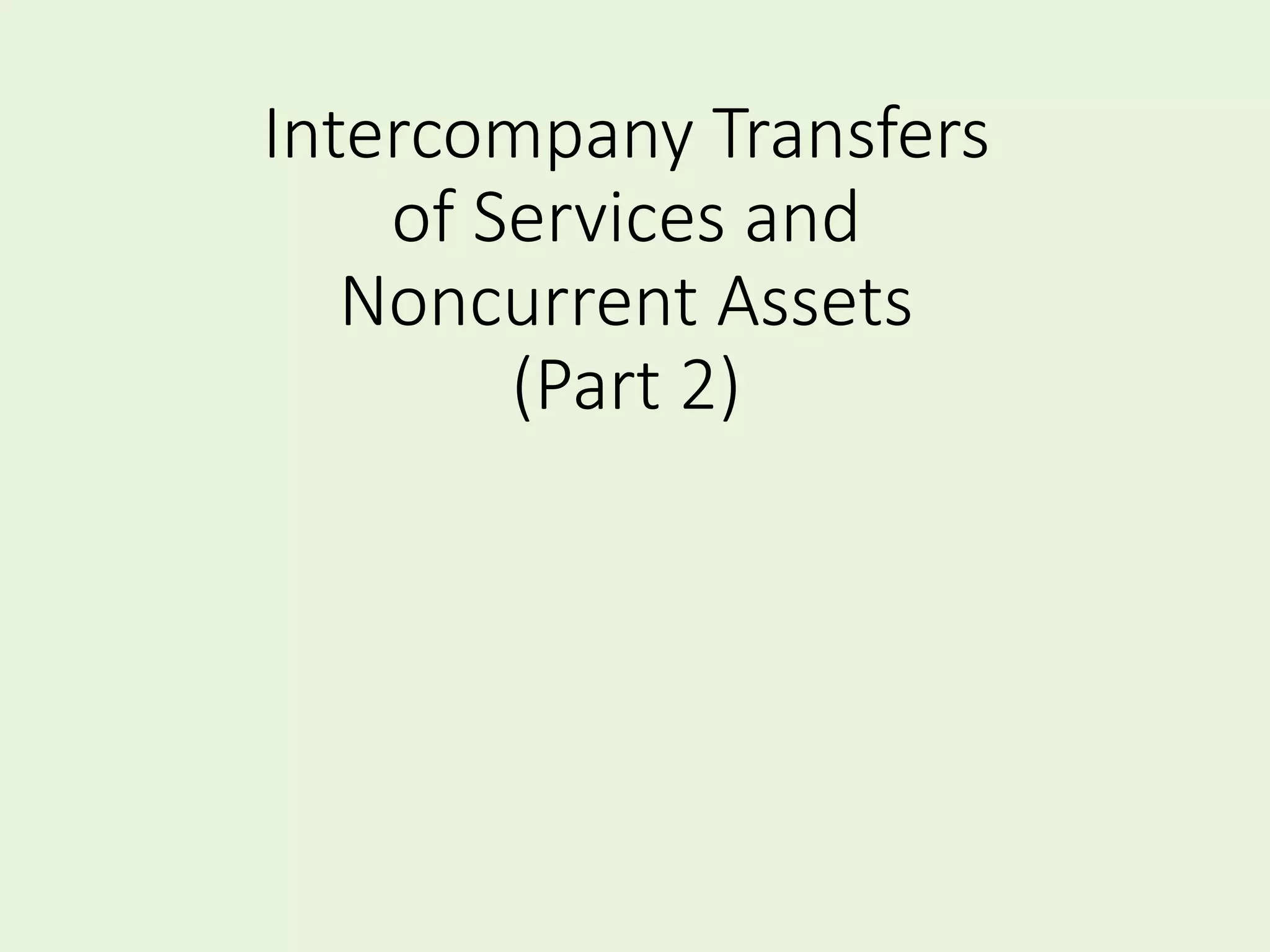Intercompany transfers of services and noncurrent assets part 2 | PPTX