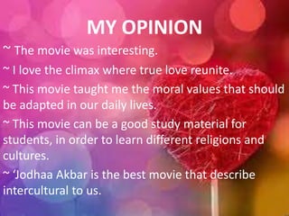 Intercultural Communication Movie Review~Jodhaa Akbar | PPTX