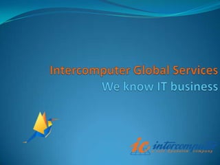 Intercomputer Global Services Presentation | PPT