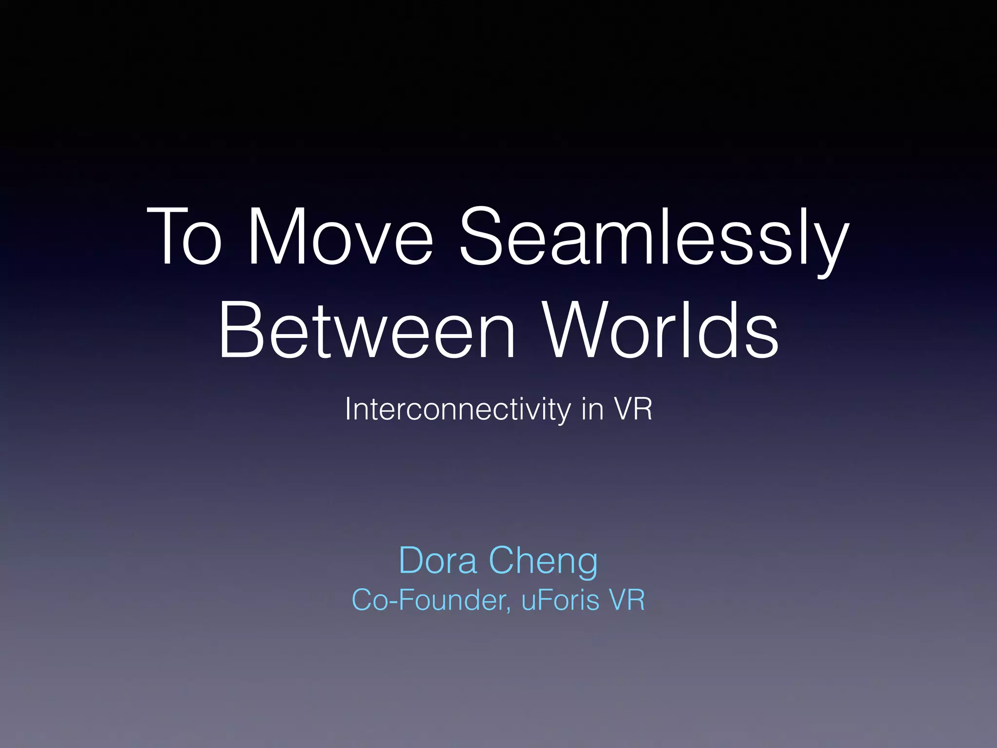 To Move Seamlessly Between Worlds - Interconnectivity in VR | PDF