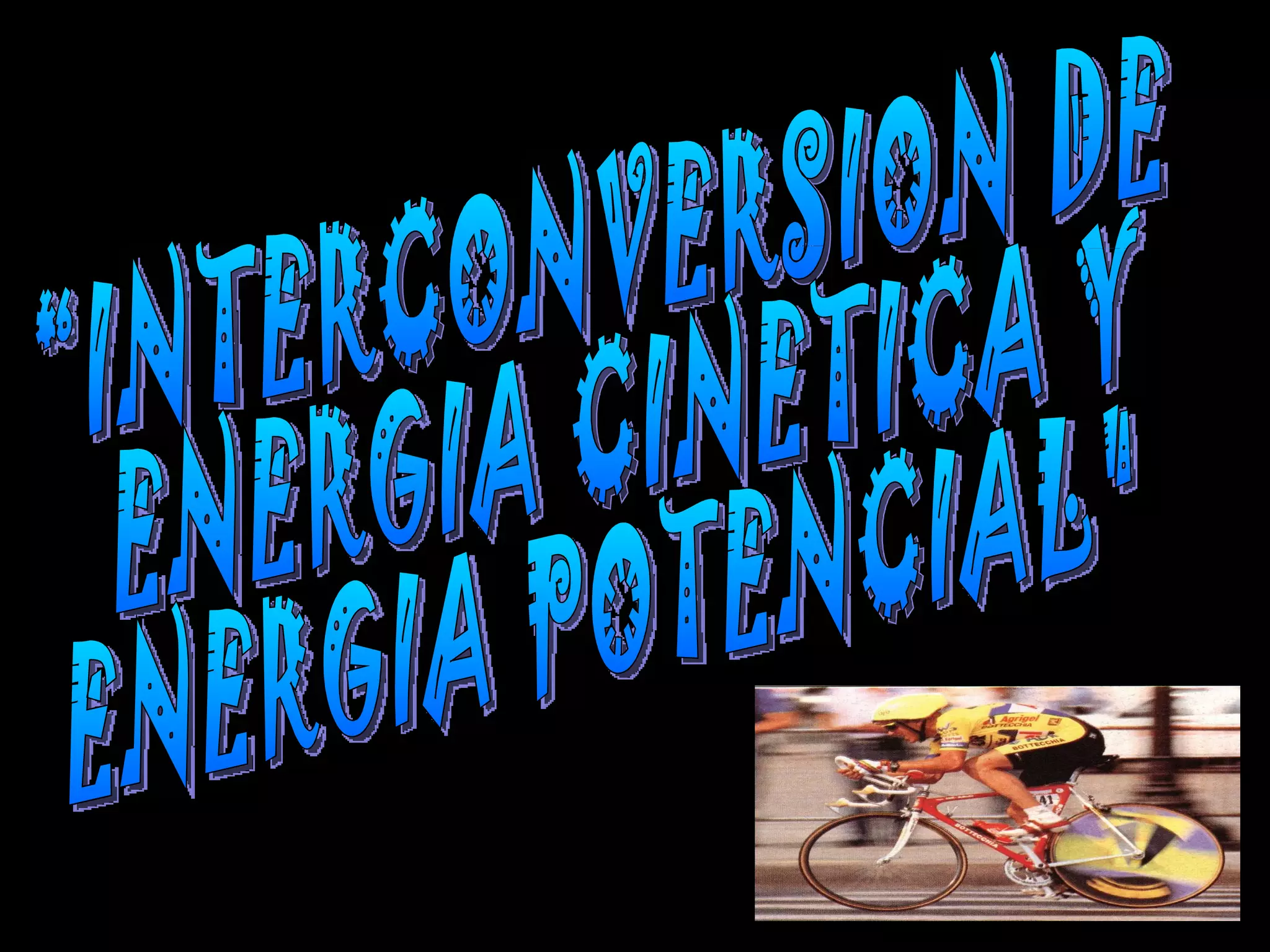Interconversión de energía cinética y potencial | PPT | Descarga Gratuita