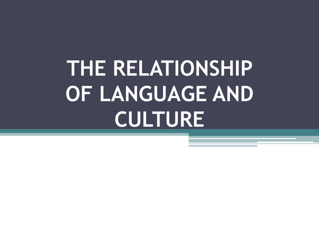 Intercultural communication - Language and culture relationship | PPTX