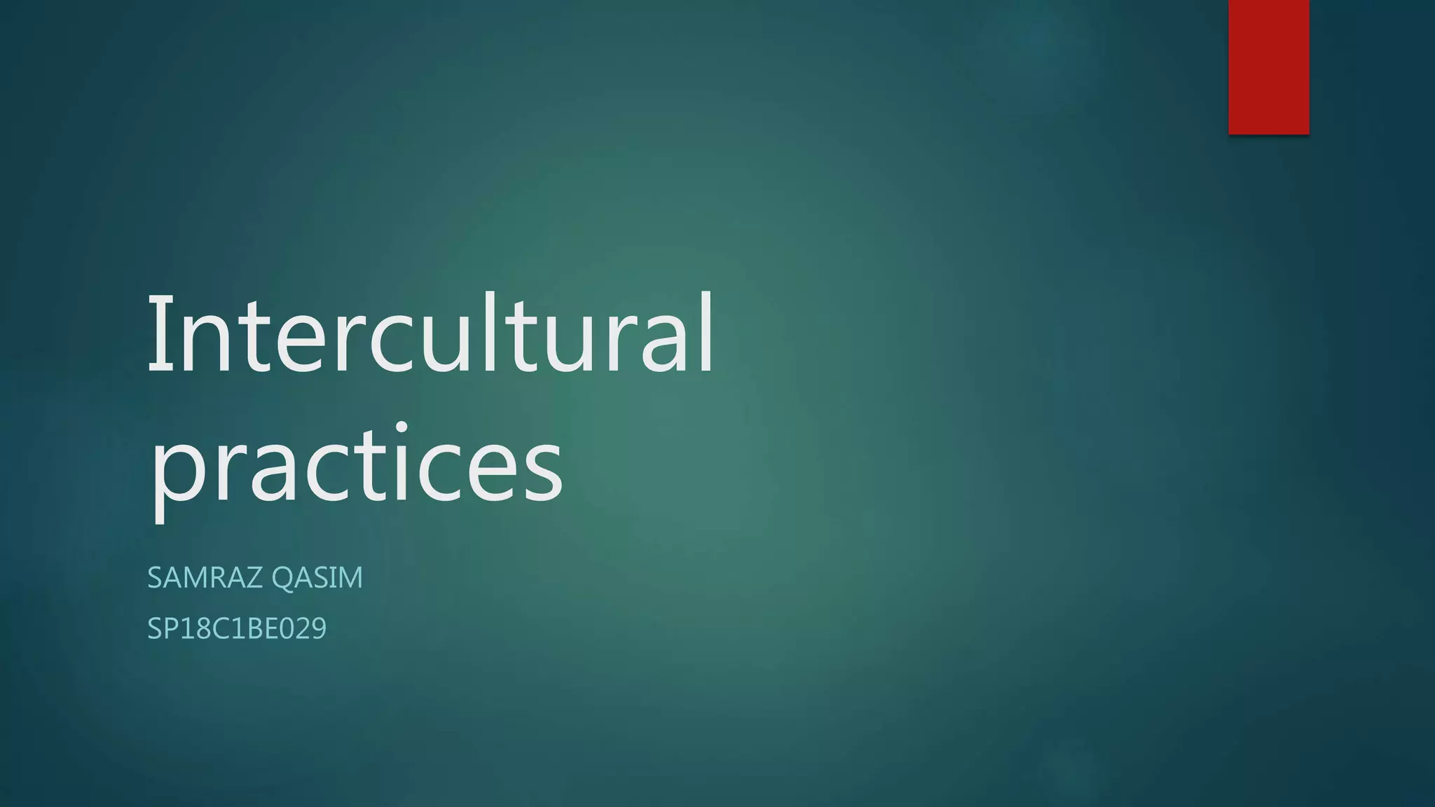 Intercultural practices ,Cultural practices in Agrecultural | PPTX