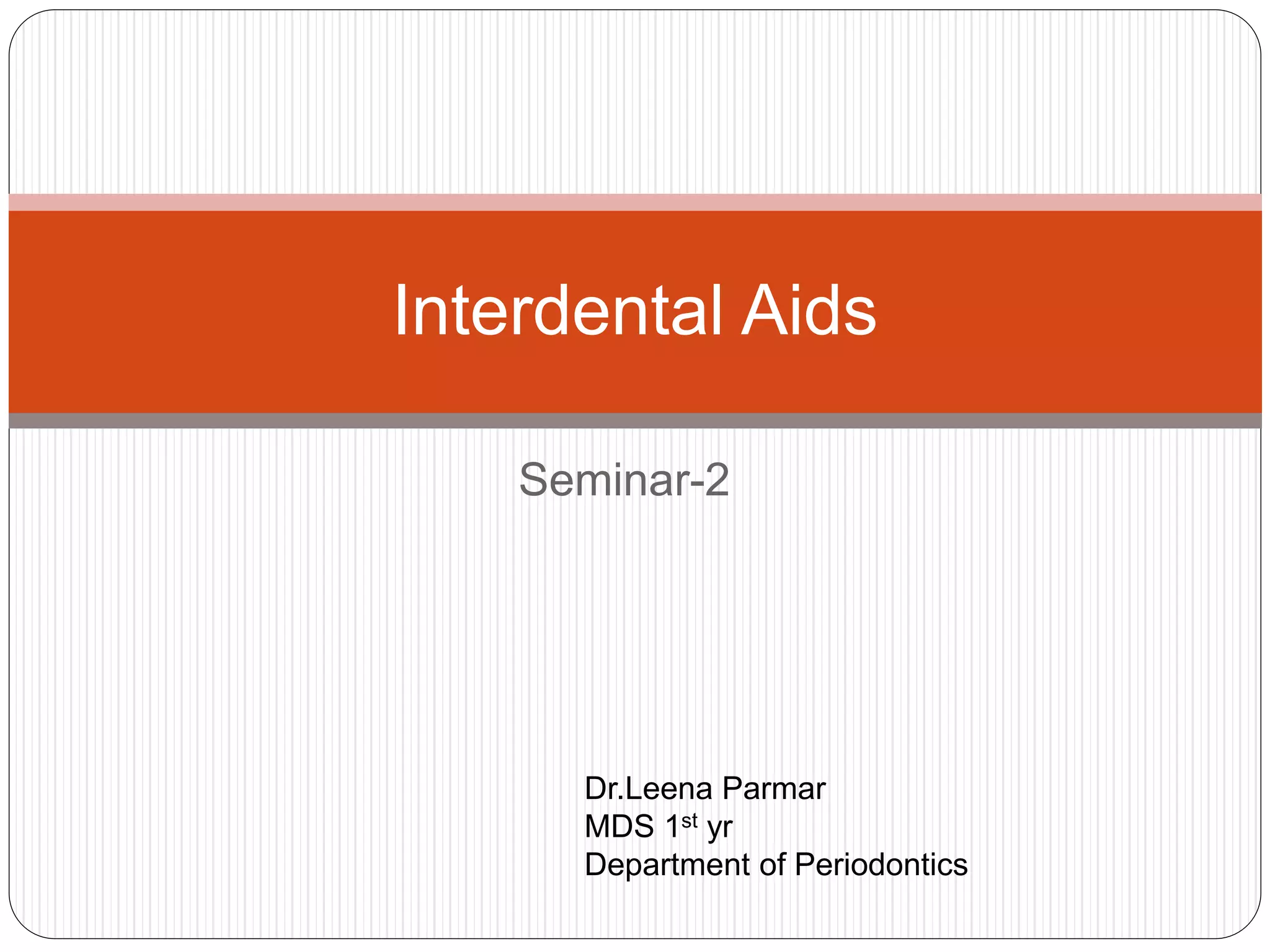 Interdental aids powerpoint presentation | PPTX