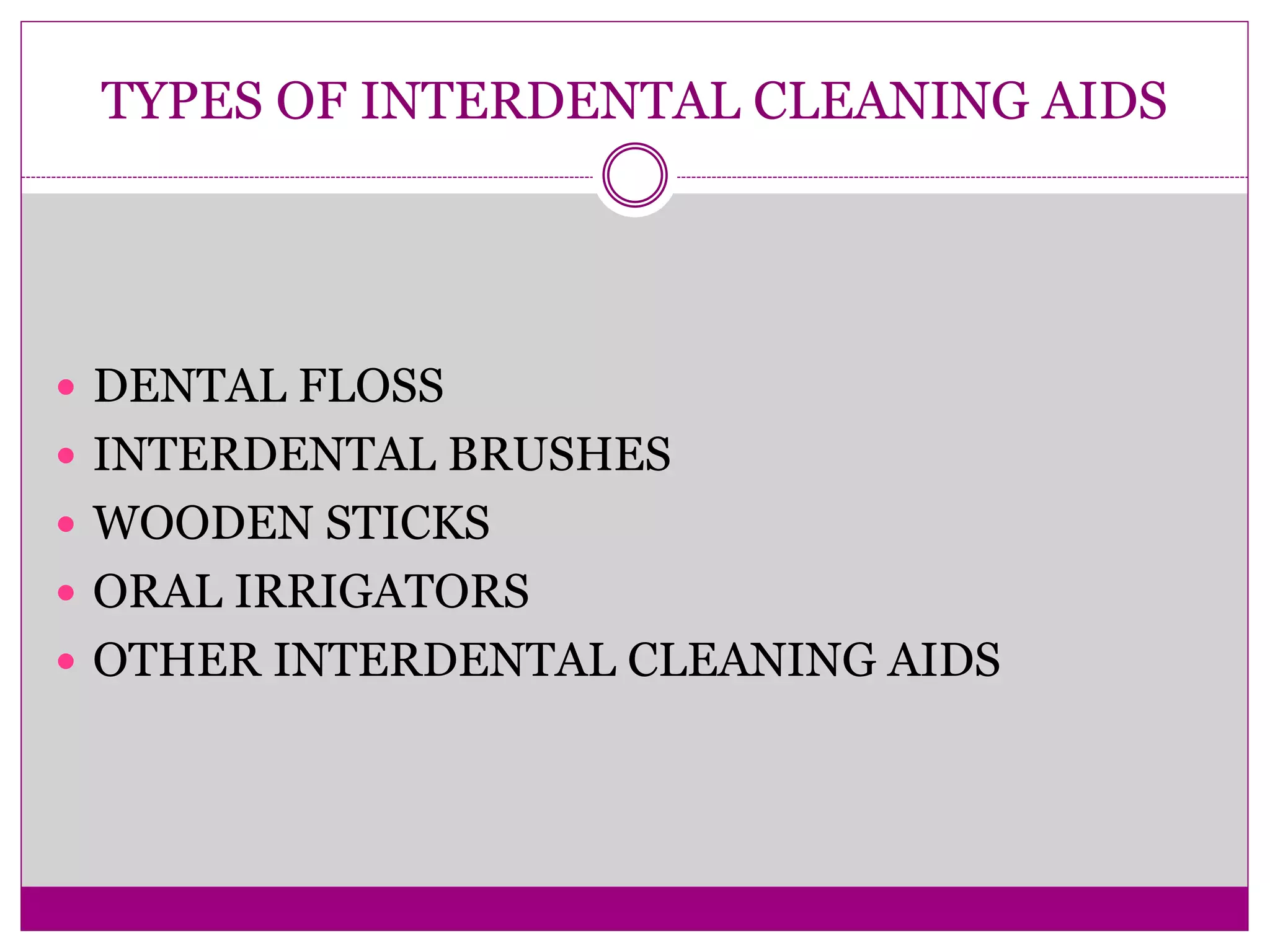 Interdental cleaning aids | PPTX