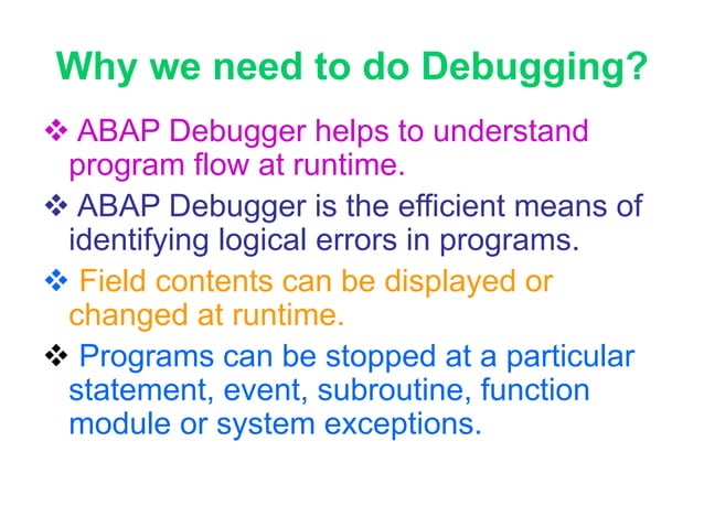 INTERDUCTION TO ABAP DEBUGGING.ppt vey helpful | PPT | Programming ...