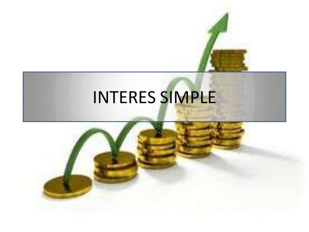 MATEMATICA FINANCIERA CUN IPIALES: UNIDAD No. 2: INTERÉS SIMPLE