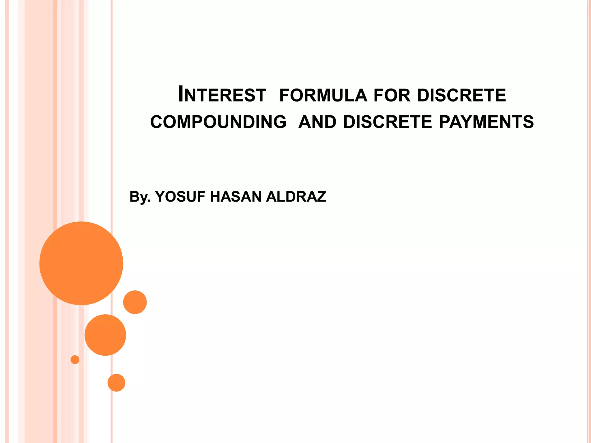 Interest formula for discrete compounding and discrete payments.pptx