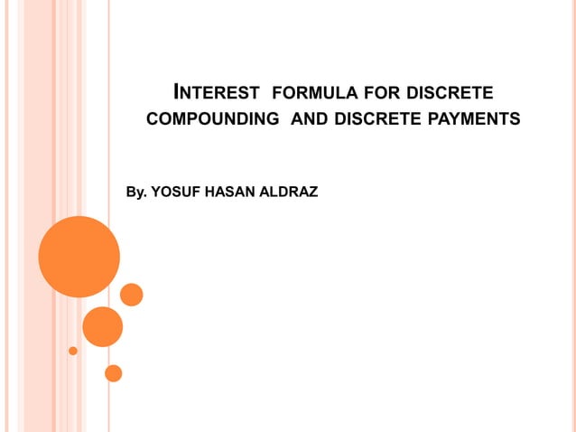 Interest formula for discrete compounding and discrete payments.pptx ...