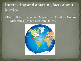 Interesting and amazing facts about mexico | PPT
