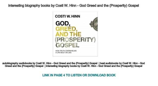 Interesting Biography Books By Costi W Hinn God Greed And The