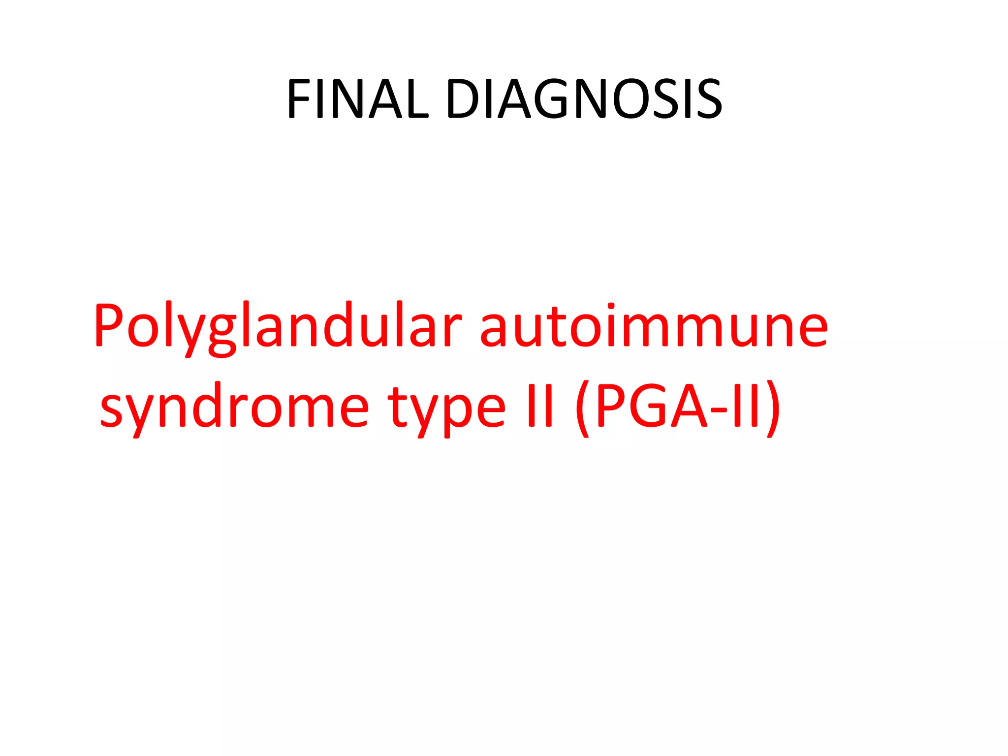 A Case of Polyglandular Autoimmune Syndrome - Type II | PPT