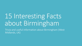 Interesting facts about birmingham, midlands | PPTX