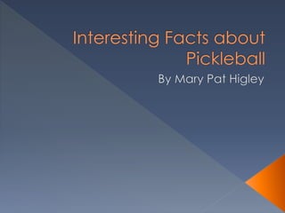 Interesting Facts about Pickleball | PPT
