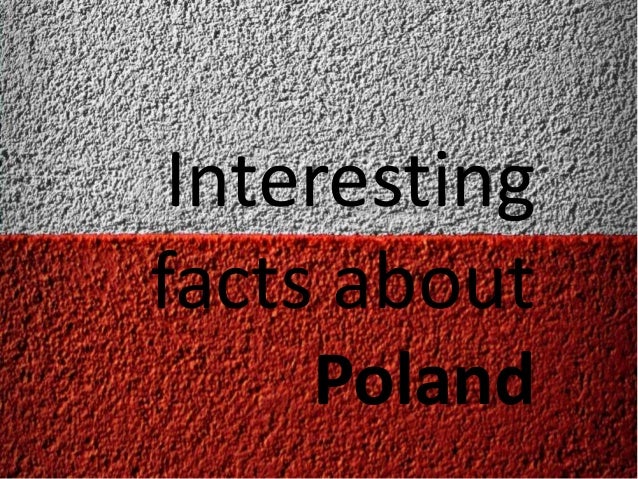 Interesting facts about poland Interesting facts about poland