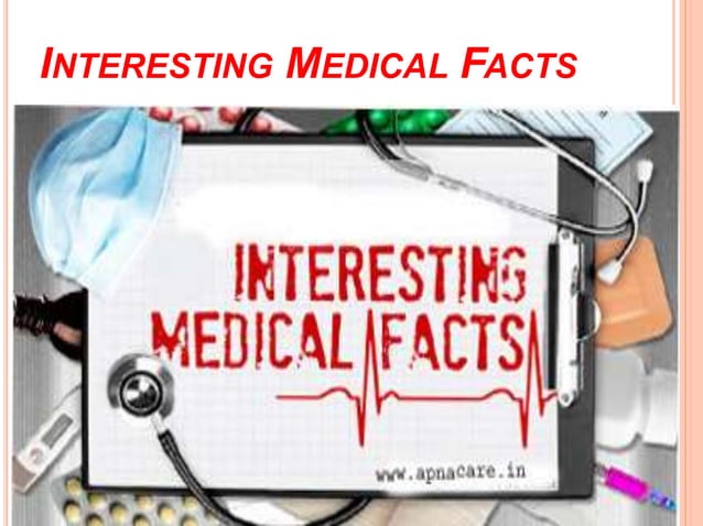Interesting medical facts | PPTX | Cancer | Diseases and Conditions