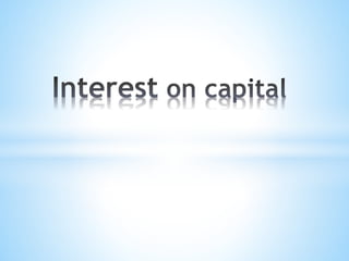Interest on capital | PPT