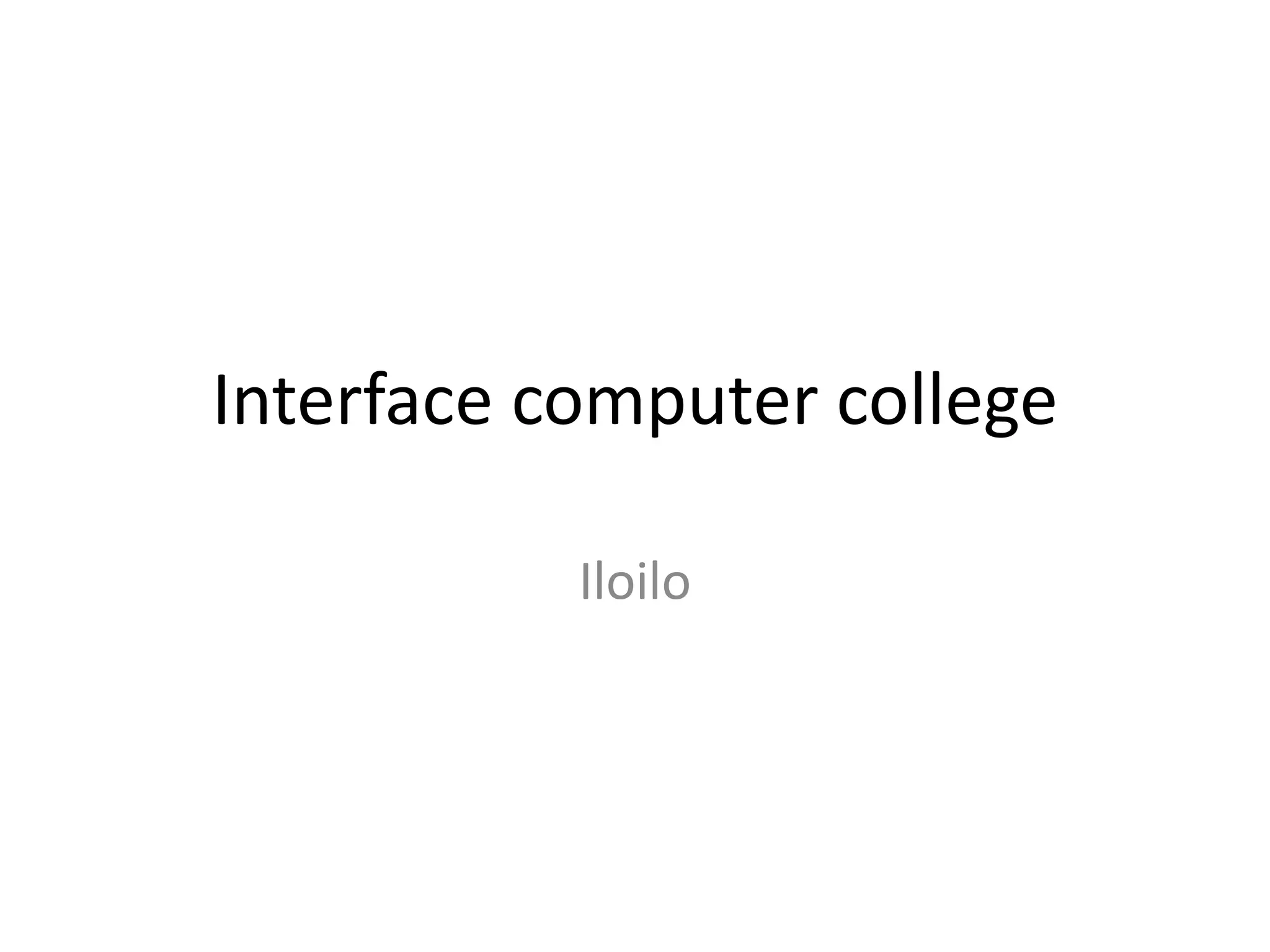 Interface computer college - Neil Aguirre | PPTX