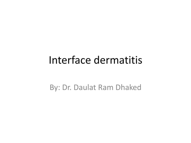 Interface dermatitis tutorial | PPTX | Skin and Dermatology | Diseases ...