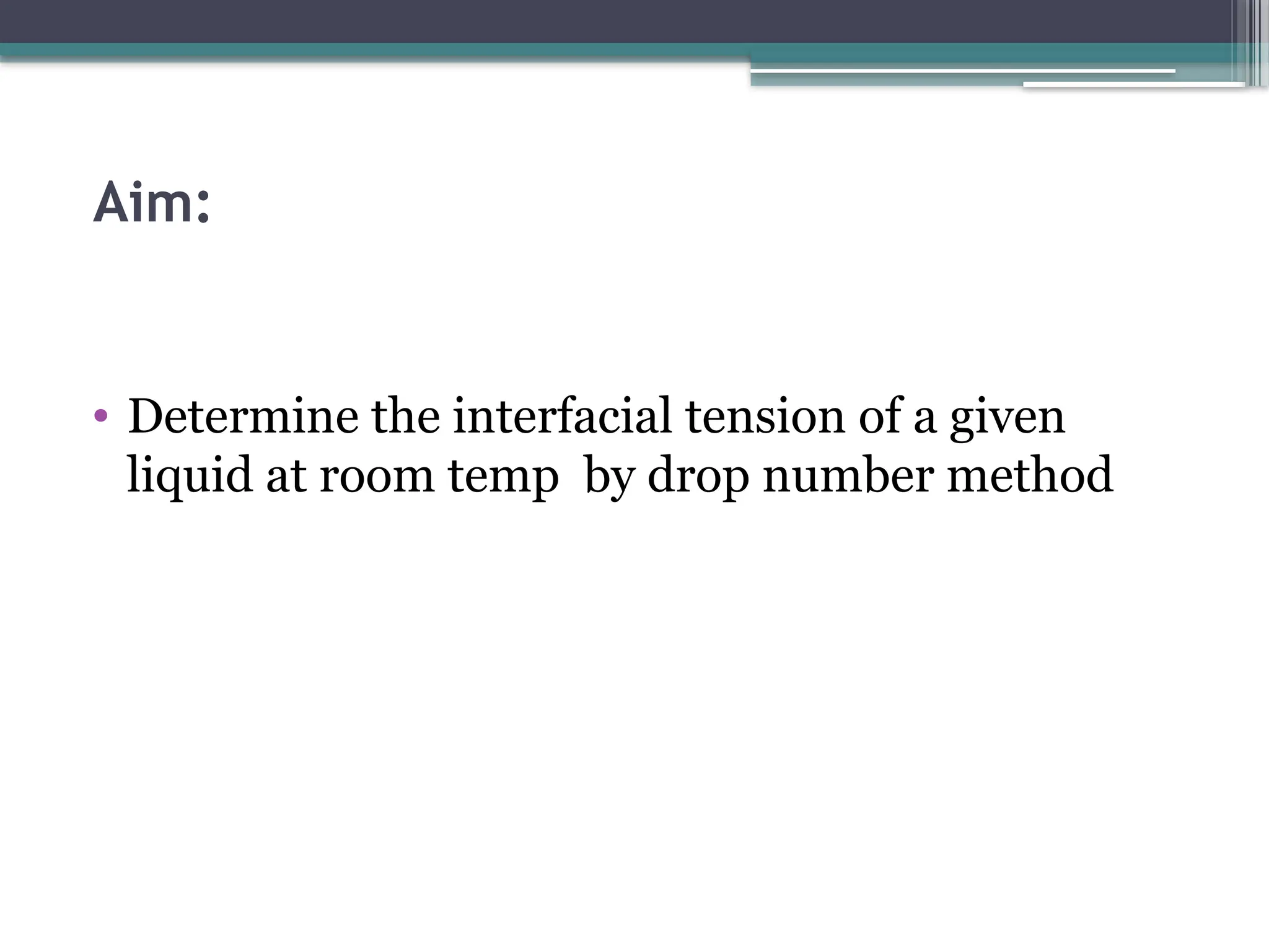 Determine the interfacial tension by drop weight method. | PPT