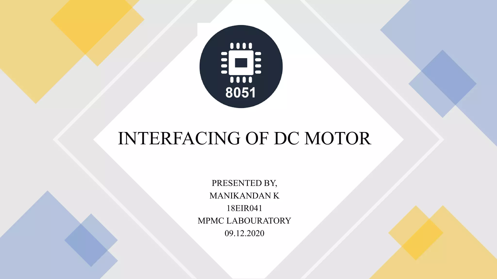 Interfacing of dc motor with 8051 micro controller ,L293D | PPTX