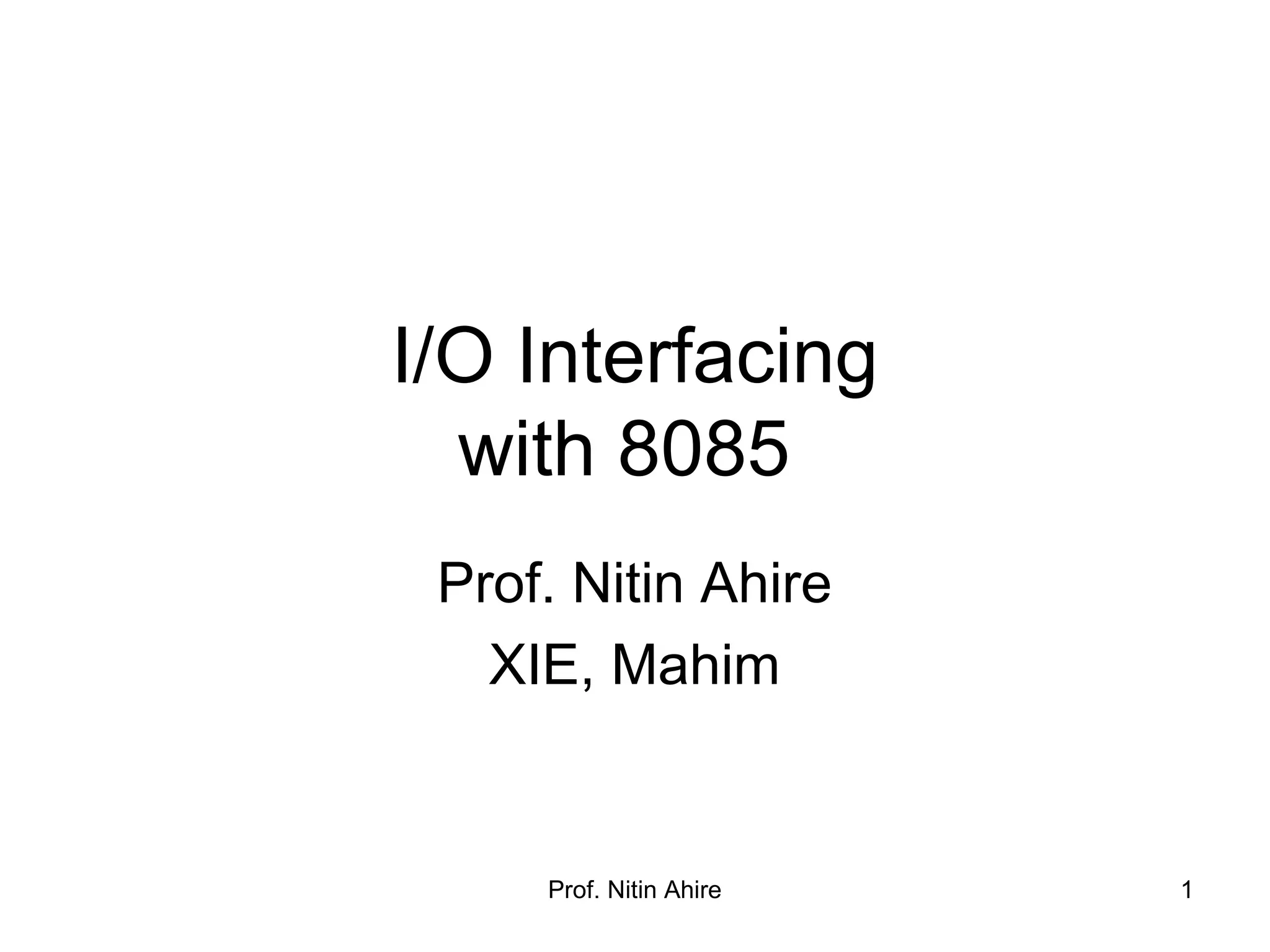 Interfacing of io device to 8085 | PPT