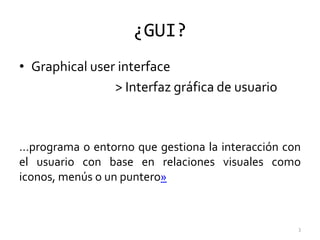 Interfaz gráfica de usuario y eventos (introducción) | PPTX