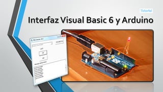 Interfaz visual basic 6 y arduino | PPT