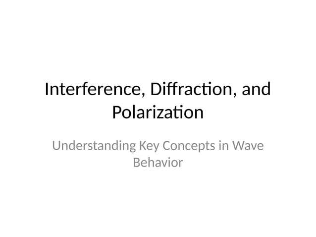 interference_diffraction_polarization_presentation.pptx
