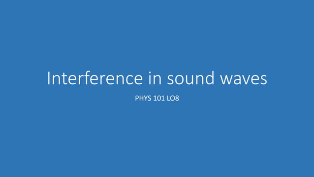 Interference in sound waves | PPTX