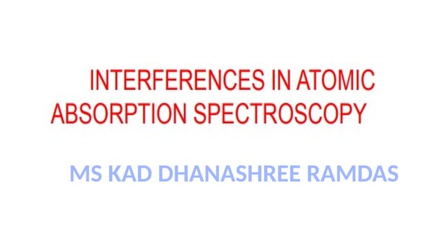 interferences in Atomic absorption and emission spectroscopy.pptx