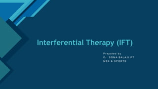 Interferential Therapy (IFT) Electrotherapy | PPTX