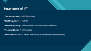 Interferential Therapy (IFT) Electrotherapy | PPTX